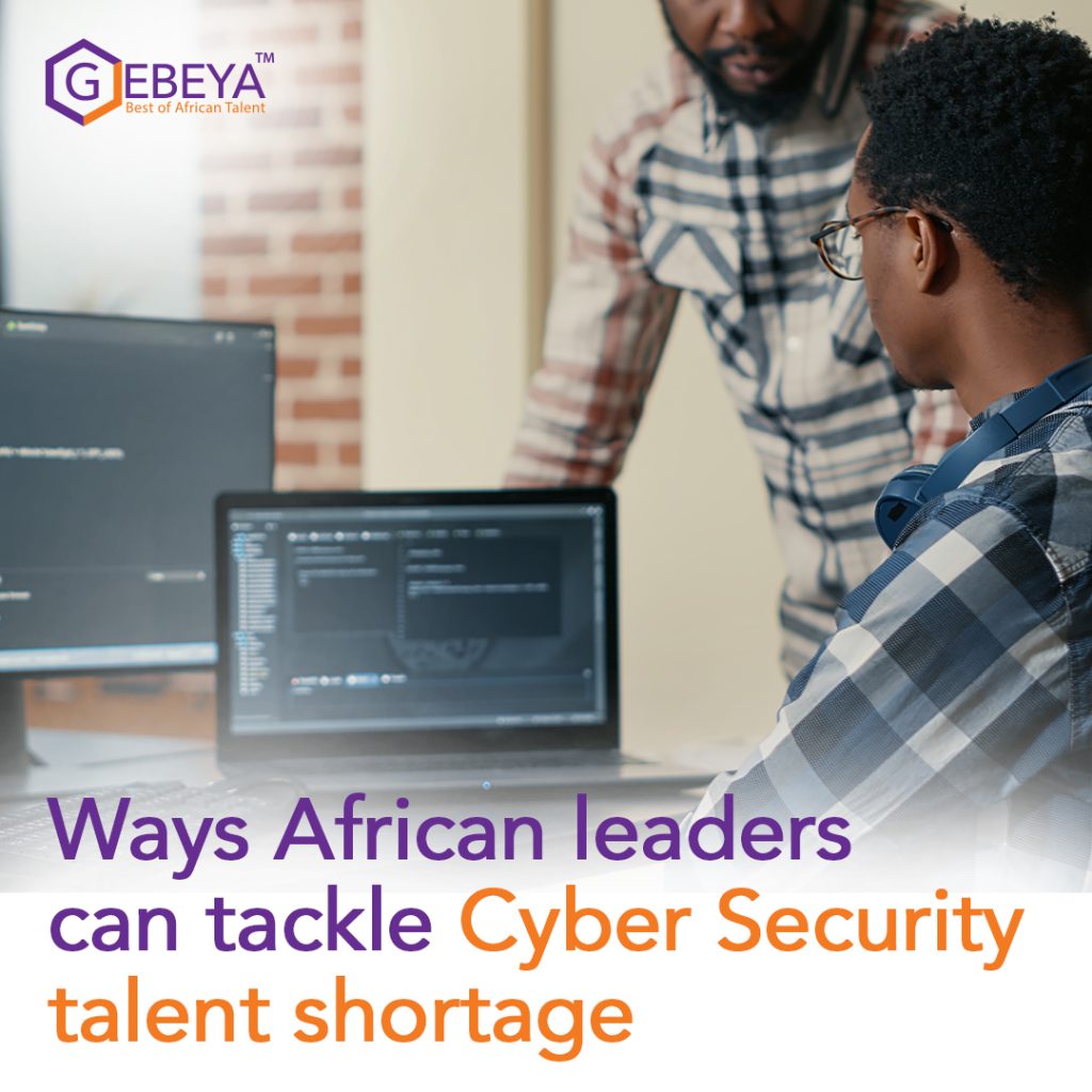 Ways African leaders can tackle cyber security talent shortage - Gebeya