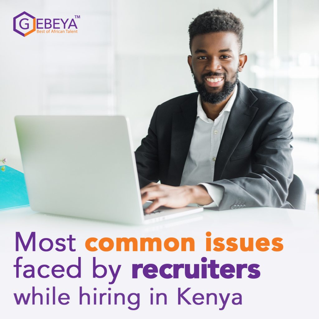6 Common Hiring Challenges in Kenya - Gebeya